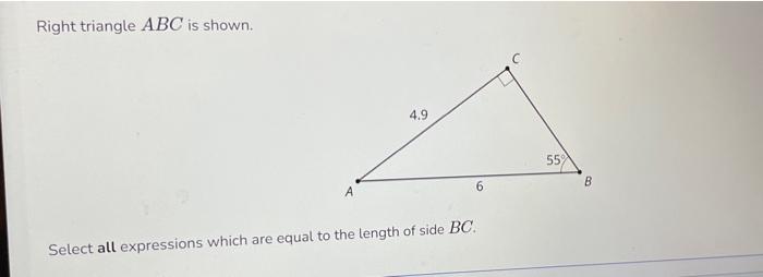 Solved Right triangle ABC is shown. A 4.9 6 Select all | Chegg.com