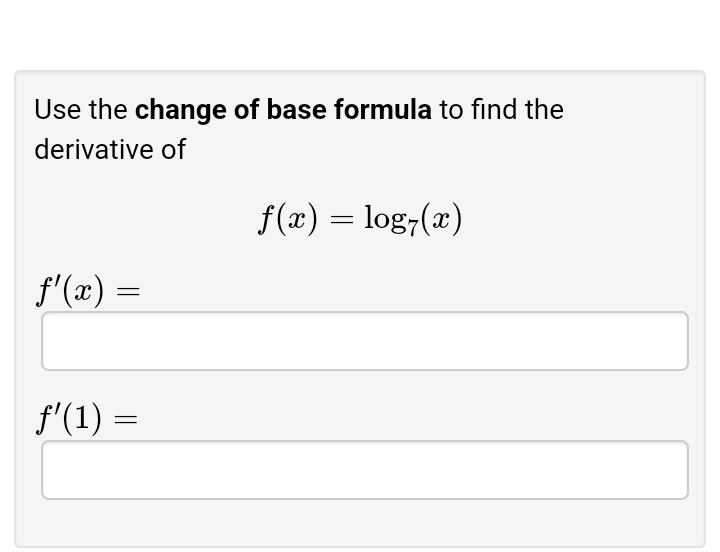 Solved Use the change of base formula to find the derivative | Chegg.com