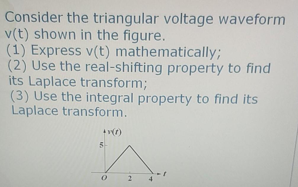 Solved Consider the triangular voltage waveform v(t) shown | Chegg.com