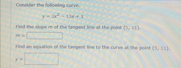 Solved Consider the following curve. y=3x2−13x+1 Find the | Chegg.com