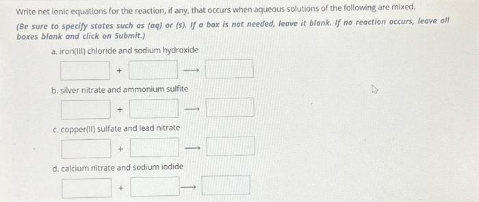 Solved Write net ionic equations for the reaction, if any, | Chegg.com