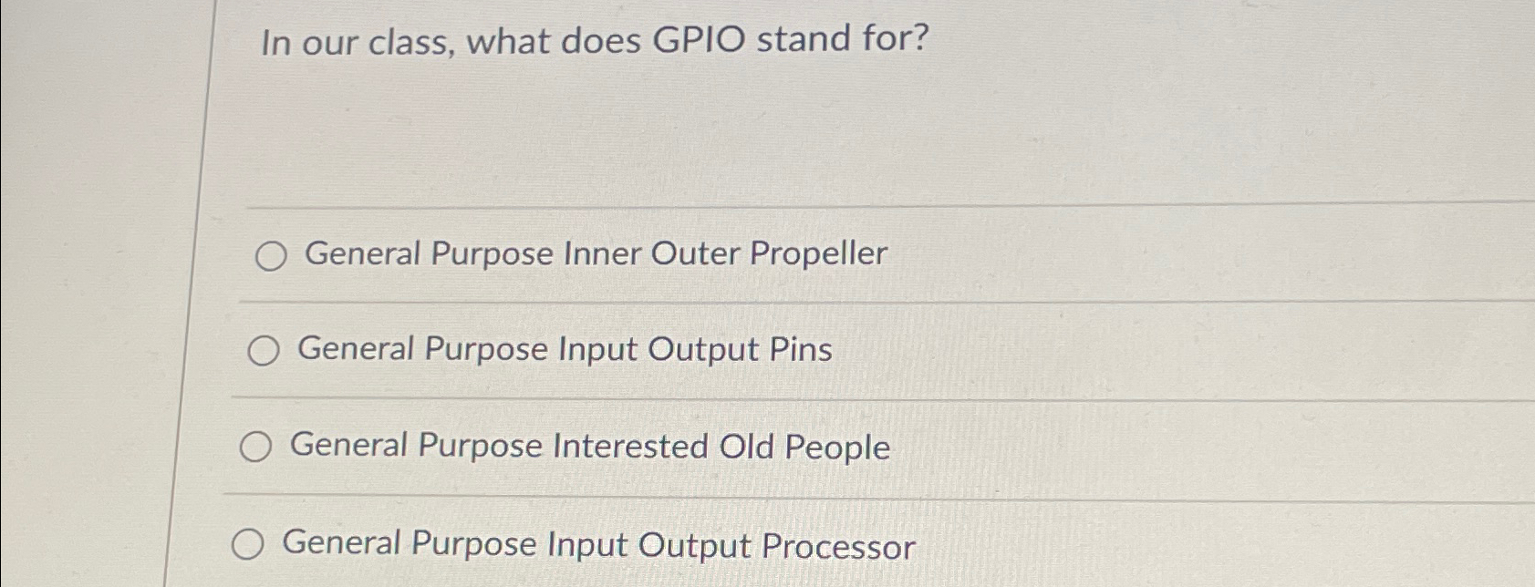 Solved In our class, what does GPIO stand for?General | Chegg.com