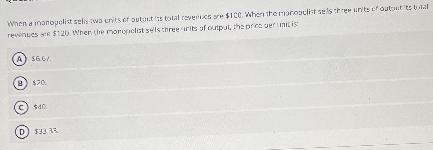 Solved When a monopolist sells two units of output its total | Chegg.com