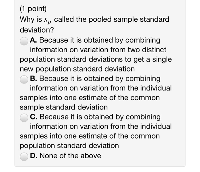 Solved (1 point) Why is so called the pooled sample standard | Chegg.com