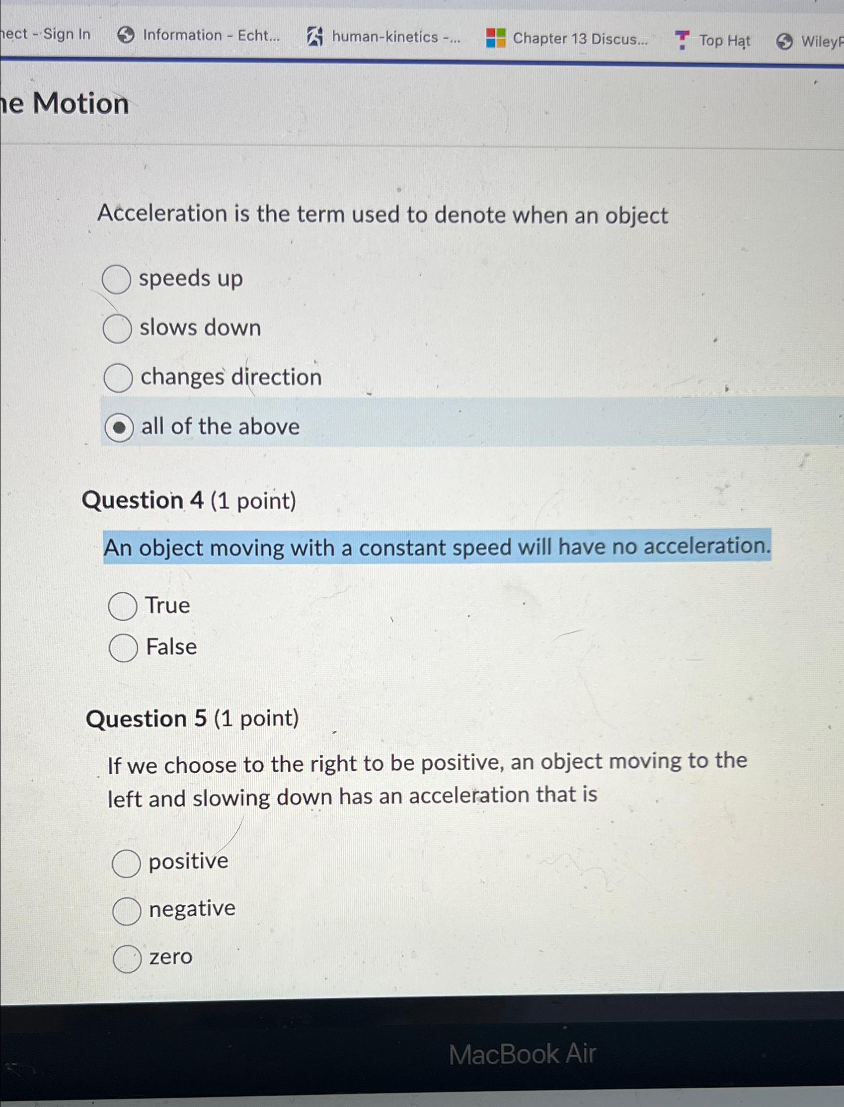 Solved Acceleration Is The Term Used To Denote When An