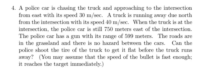 Solved 4. A police car is chasing the truck and approaching | Chegg.com
