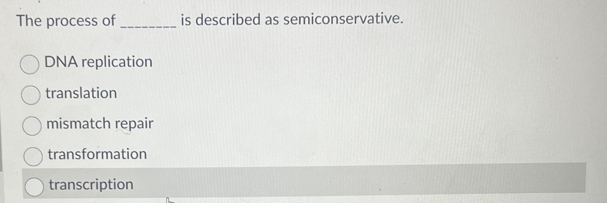 Solved The process ofis described as semiconservative.DNA | Chegg.com