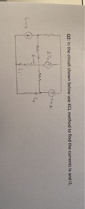 Solved Q2: In the circuit shown below use KCL method to find | Chegg.com