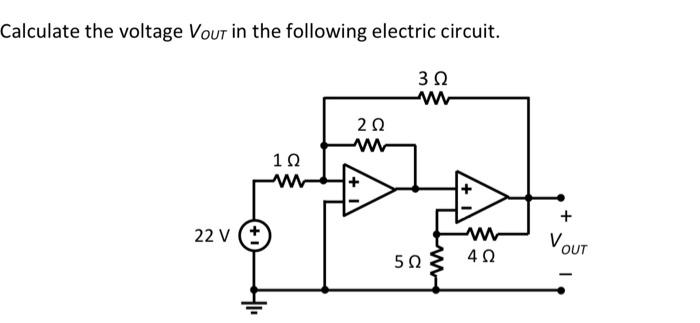 Solved Calculate the voltage Vout in the following electric | Chegg.com