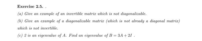 Solved Exercise 2.5. . (a) Give an example of an invertible | Chegg.com