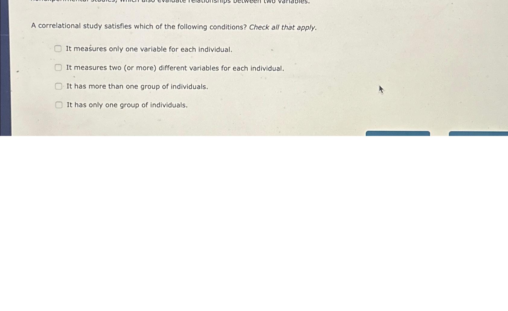 Solved A correlational study satisfies which of the | Chegg.com