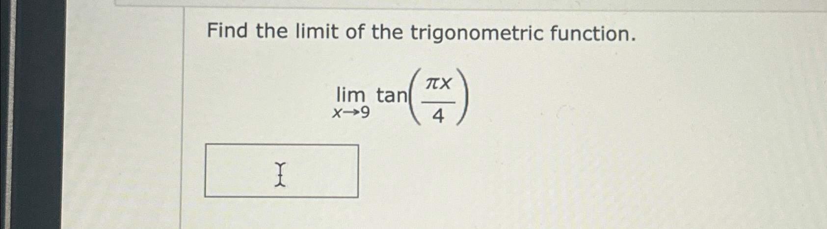 Solved Find The Limit Of The Trigonometric