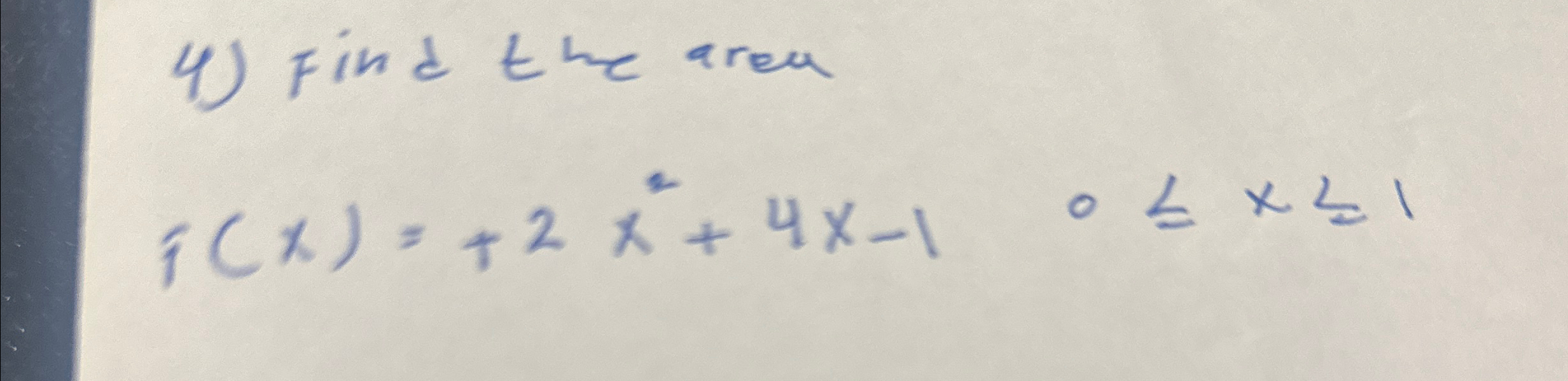 Solved Find the areaf(x)=+2x2+4x-1,0≤x≤1 | Chegg.com