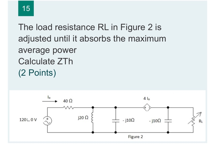 Solved 15 The load resistance RL in Figure 2 is adjusted | Chegg.com
