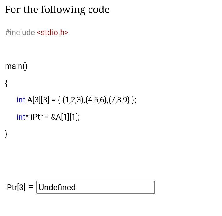Solved For the following code \#include main() \{ iPtr[3] | Chegg.com