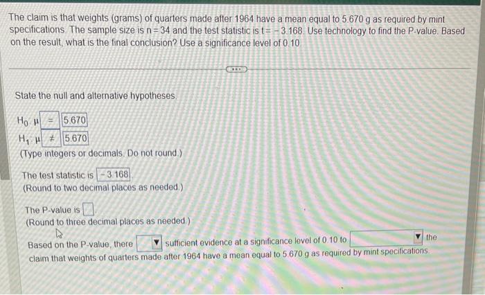 Solved The claim is that weights (grams) of quarters made | Chegg.com