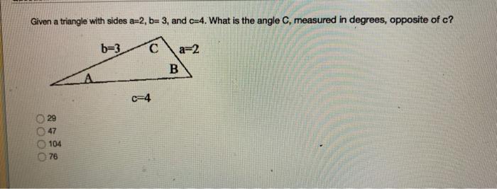 Solved Given a triangle with sides a 2, b=3, and c=4. What | Chegg.com