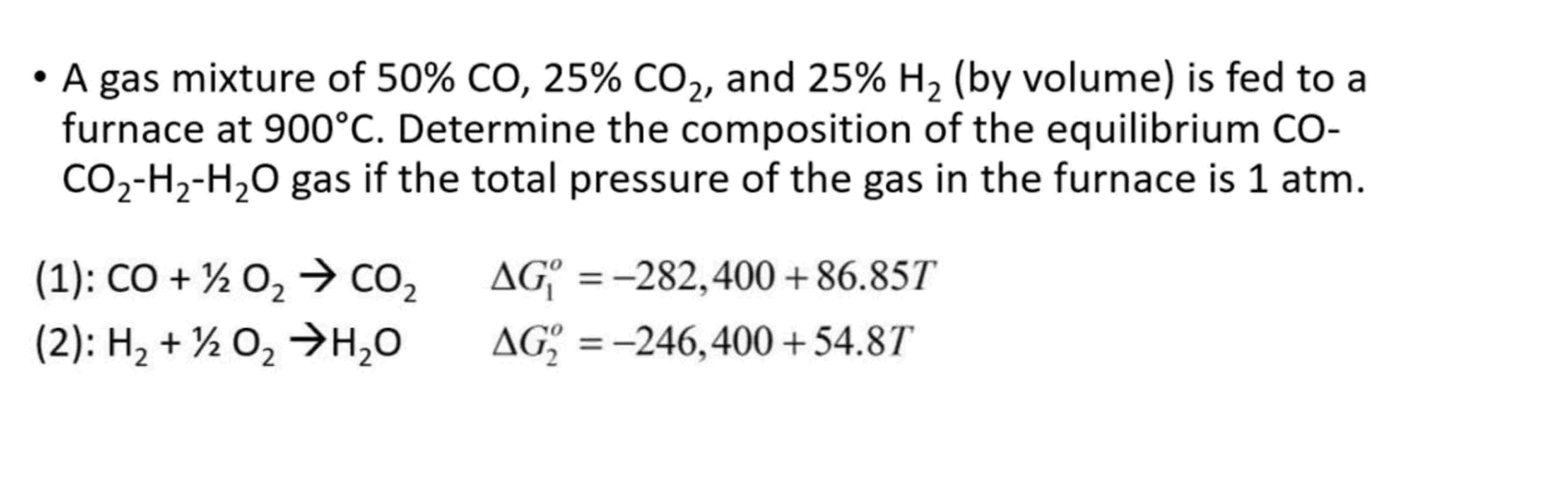 Solved by an EXPERT A gas mixture of 50%CO,25%CO2, ﻿and 25%H2 (by | Chegg.com