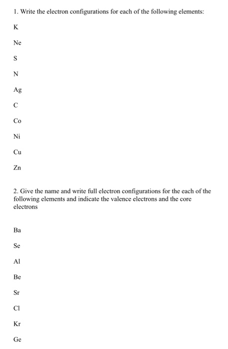 Solved 1. Write the electron configurations for each of the | Chegg.com