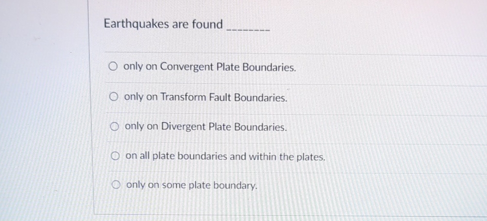 Solved Earthquakes are found q,only on Convergent Plate | Chegg.com
