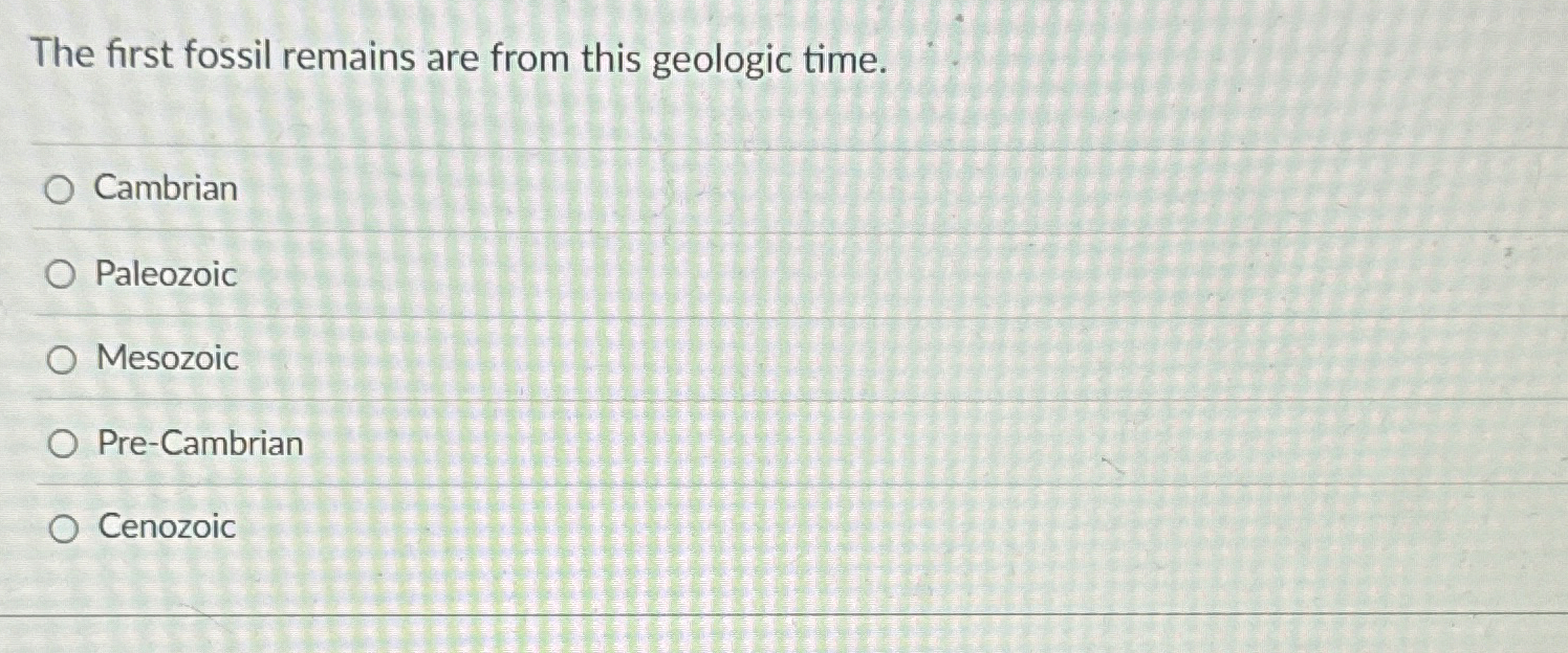 Solved The first fossil remains are from this geologic | Chegg.com