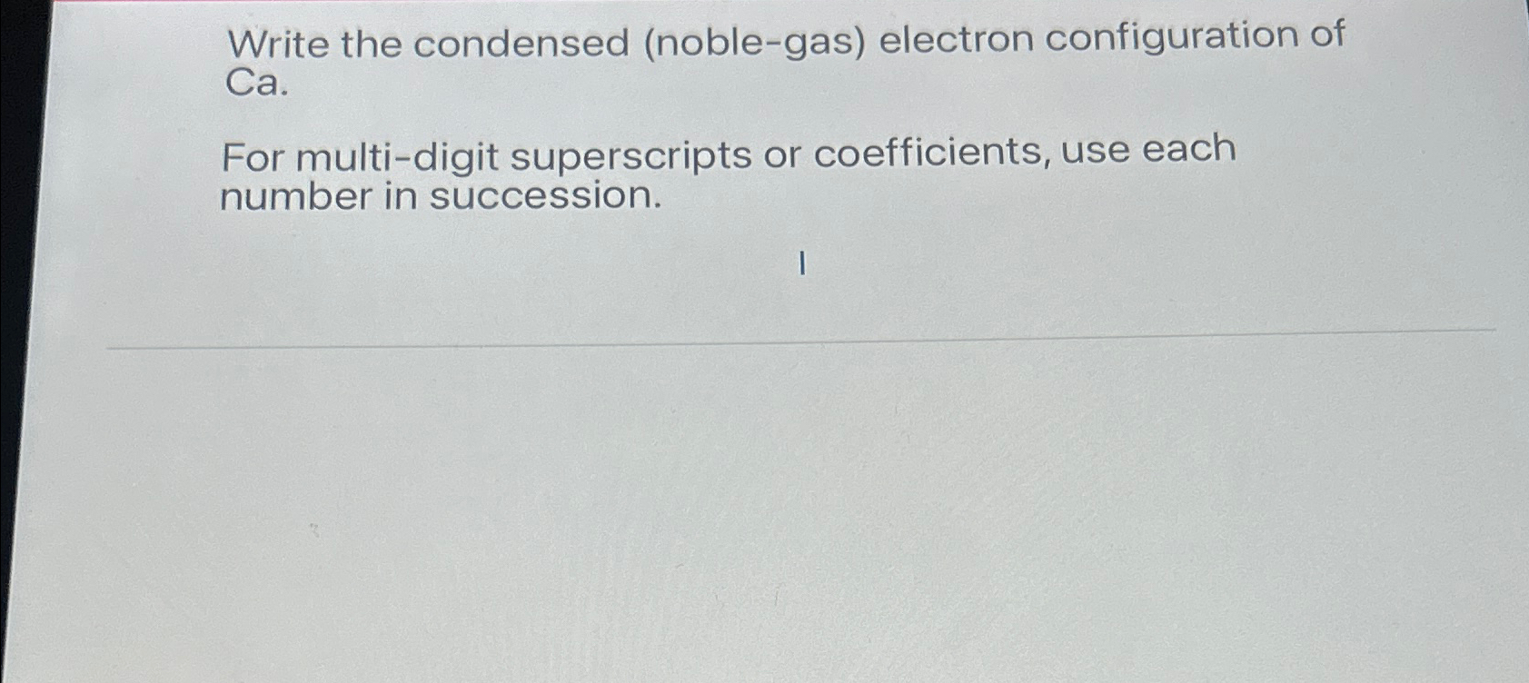 Solved Write The Condensed Noble Gas ﻿electron