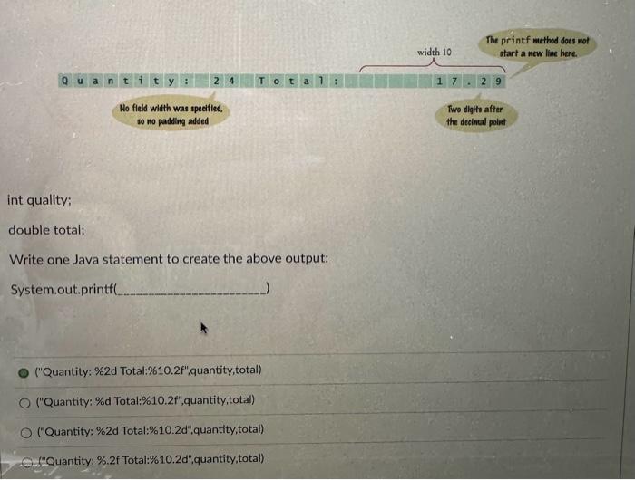 Solved int quality; double total; Write one Java statement | Chegg.com