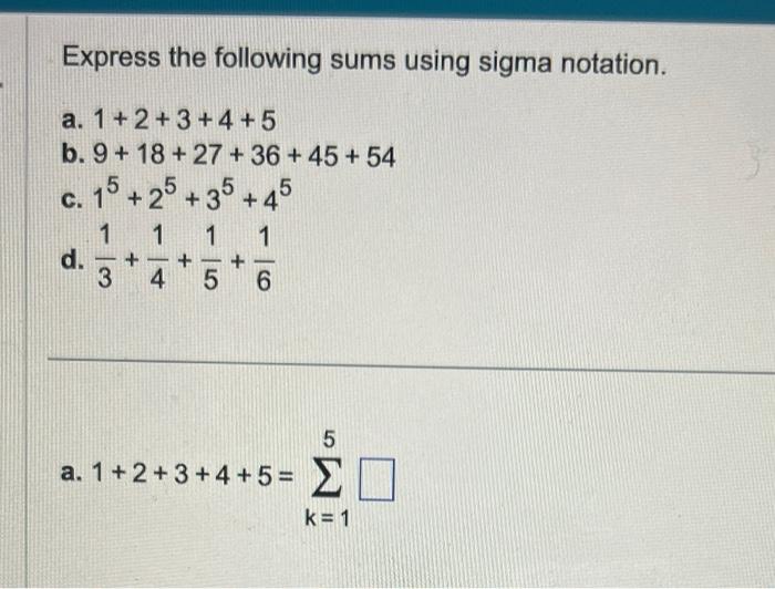 Solved Express the following sums using sigma notation. a. | Chegg.com