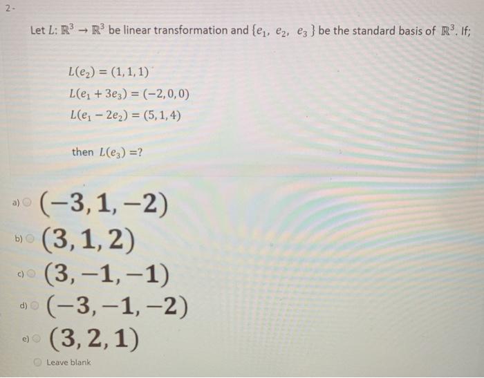 Solved Let L:R3→R3 be linear transformation and {e1,e2,e3} | Chegg.com