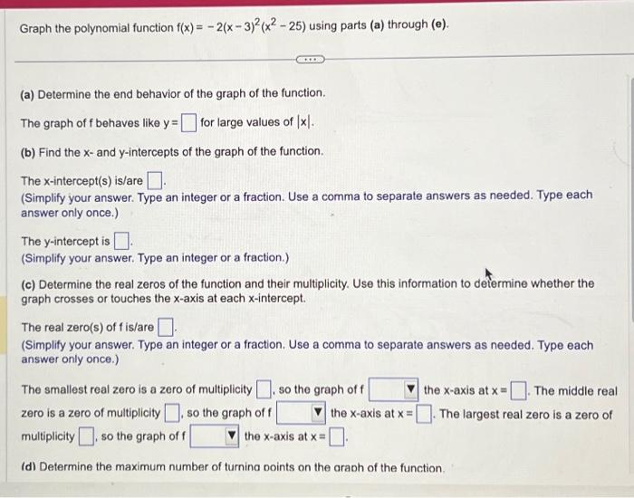 Solved Graph the polynomial function f(x)=−2(x−3)2(x2−25) | Chegg.com