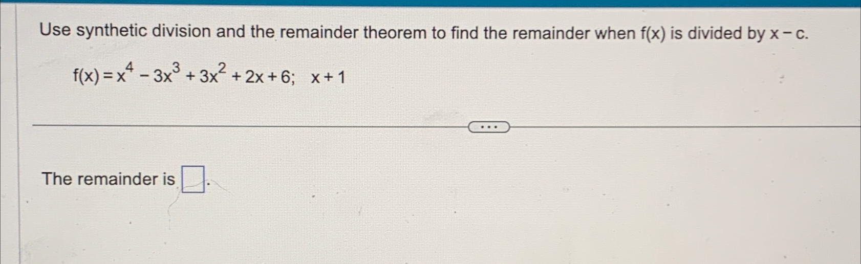 Solved Use synthetic division and the remainder theorem to | Chegg.com