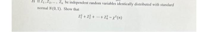 Solved II Z1,Z2…,Zn be independent random variables | Chegg.com