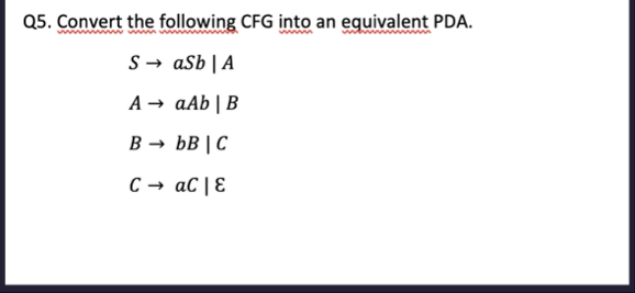 Solved Q5. ﻿Convert the following CFG into an equivalent | Chegg.com