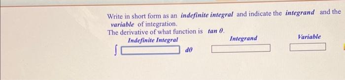 Solved Write in short form as an indefinite integral and | Chegg.com