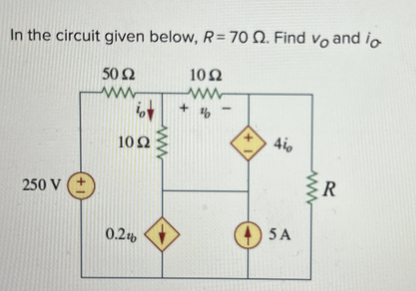 Solved by an EXPERT In the circuit given below, R=70Ω. ﻿Find vO ﻿and iO | Chegg.com