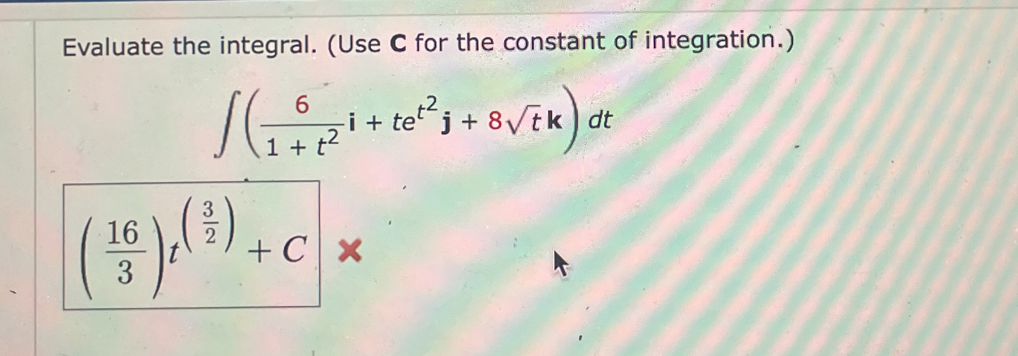 Solved Evaluate the integral. (Use C for the constant of | Chegg.com