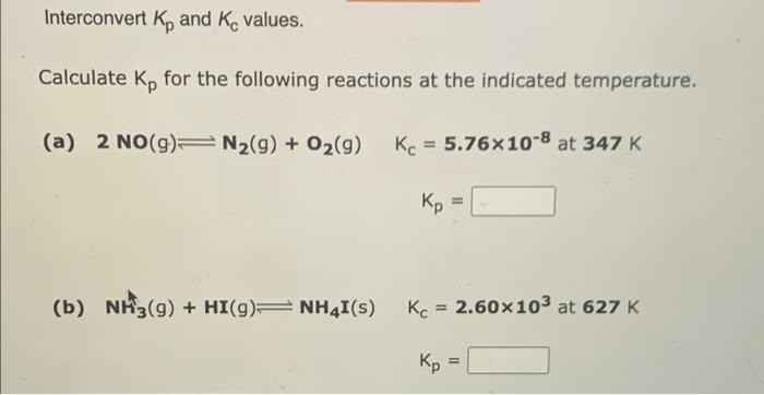 Solved Interconvert Kp and Kc values. Calculate Kp for the | Chegg.com