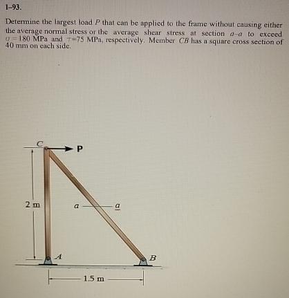 Solved 1-93.Determine the largest load P ﻿that can be | Chegg.com