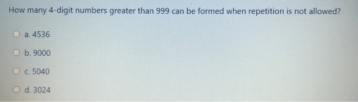 Solved How many 4-digit numbers greater than 999 can be | Chegg.com
