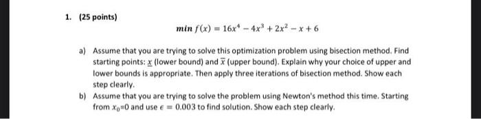 Solved minf(x)=16x4−4x3+2x2−x+6 a) Assume that you are | Chegg.com