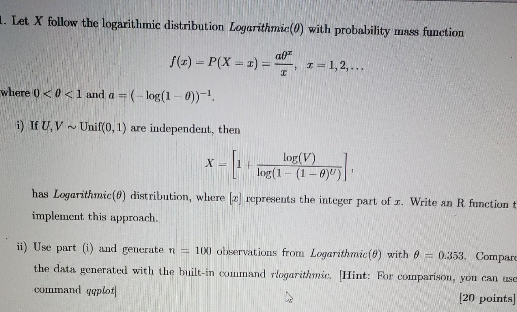 Solved 1. Let X follow the logarithmic distribution | Chegg.com