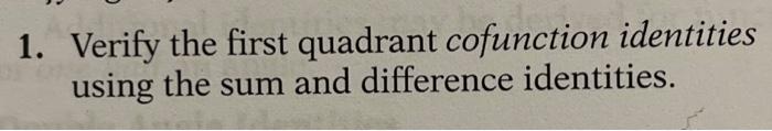 Solved 1. Verify the first quadrant cofunction identities | Chegg.com