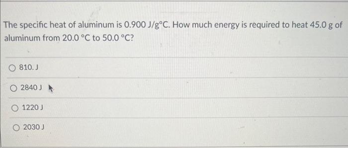 Solved The specific heat of aluminum is 0.900 J/g∘C. How | Chegg.com
