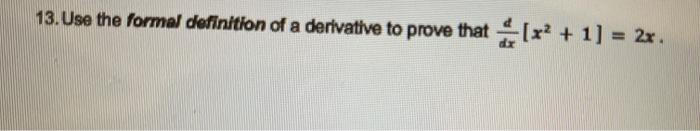 Solved 13. Use the formal definition of a derivative to | Chegg.com
