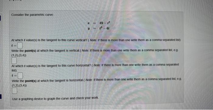 Solved Consider the parametric curve: x=49−t2y=t3−4t At | Chegg.com