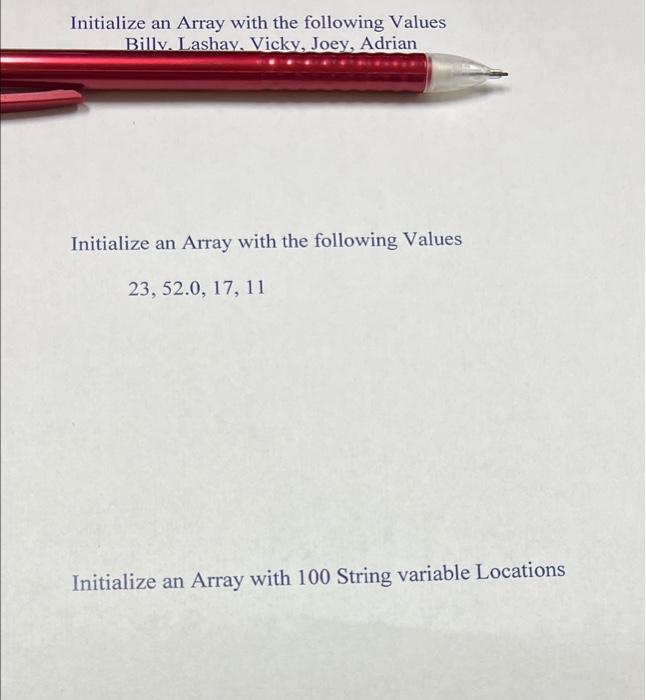 Solved Initialize an Array with the following Values Billv. | Chegg.com Solved Initialize an Array with the following Values Billv. | Chegg.com