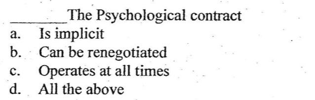 Solved The Psychological contract a. Is implicit b. Can be | Chegg.com