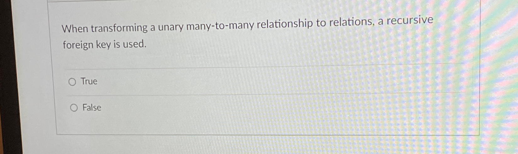 Solved When transforming a unary many-to-many relationship | Chegg.com