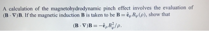 Solved A calculation of the magnetohydrodynamic pinch effect | Chegg.com