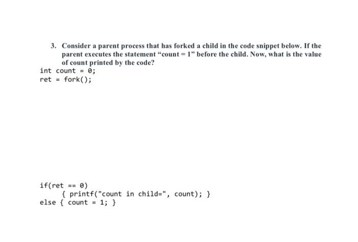 Solved 3. Consider a parent process that has forked a child | Chegg.com